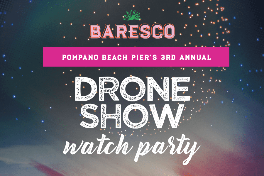 Pompano Beach Drone Show Watch Party | Fiesta at Baresco